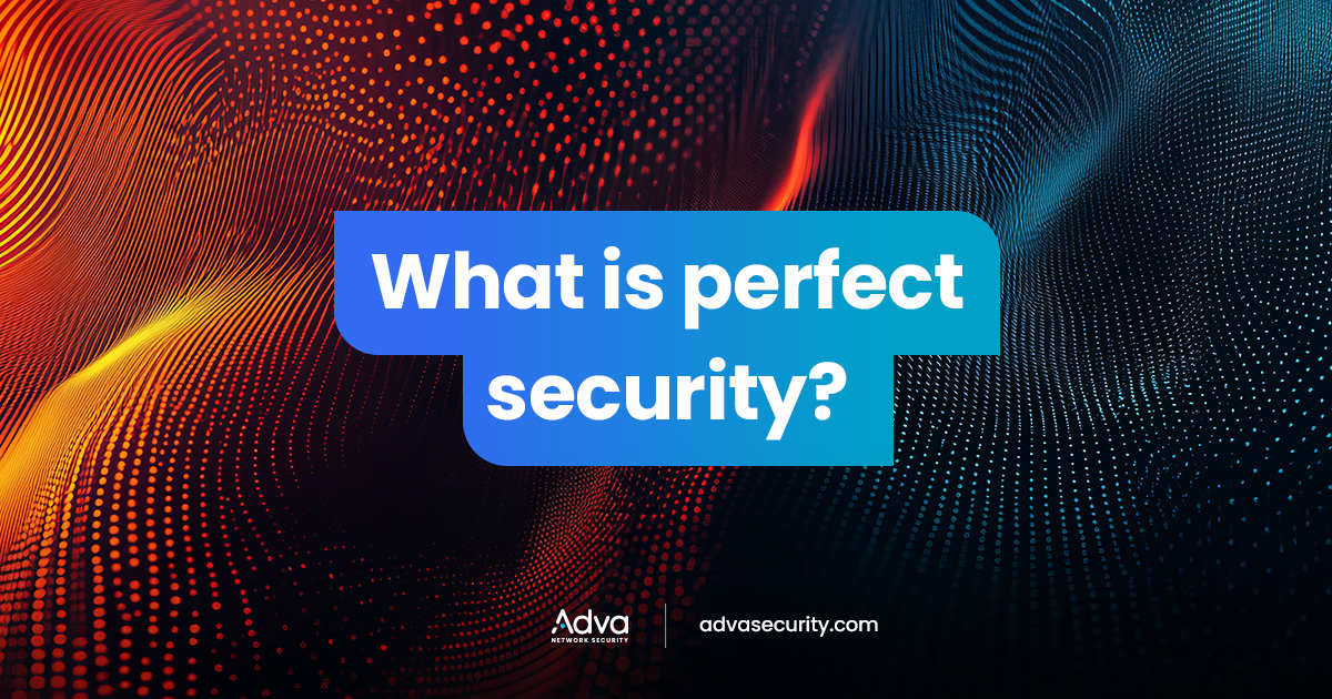 What is perfect security?