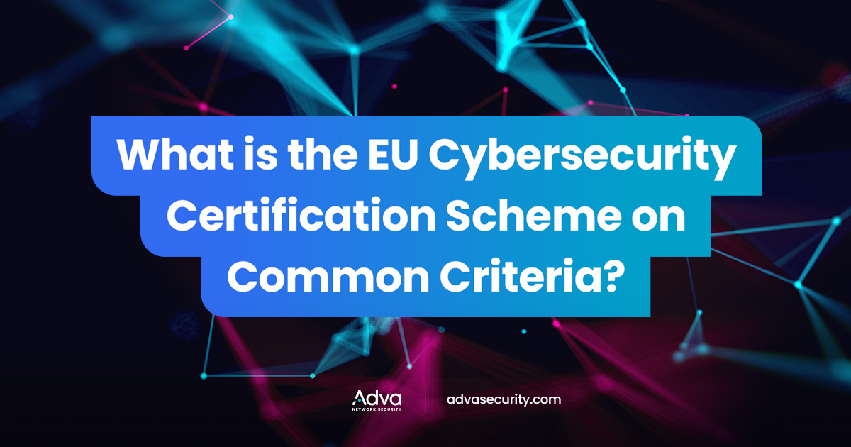 What is the EU Cybersecurity Certification Scheme on Common Criteria?